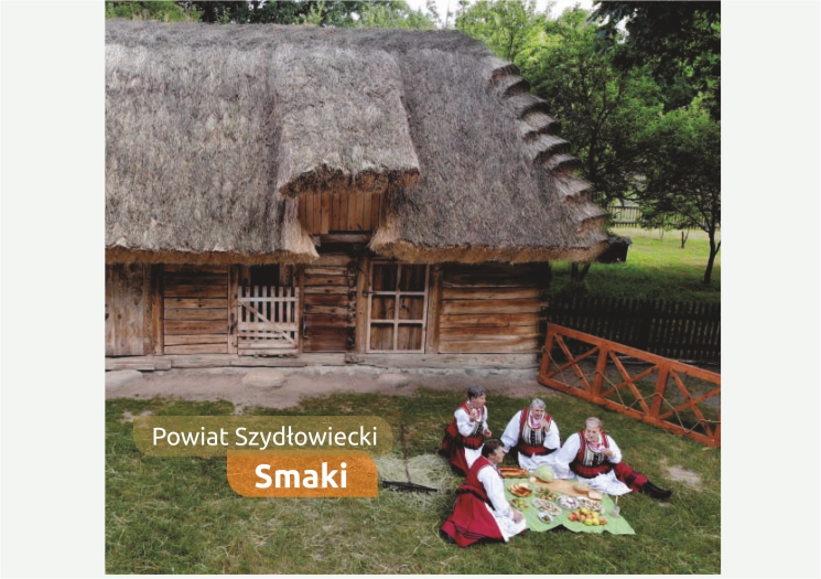Powiat Szydłowiecki - Powiat Szydłowiecki. Smaki Powiat Szydłowiecki - Powiat Szydłowiecki. Smaki