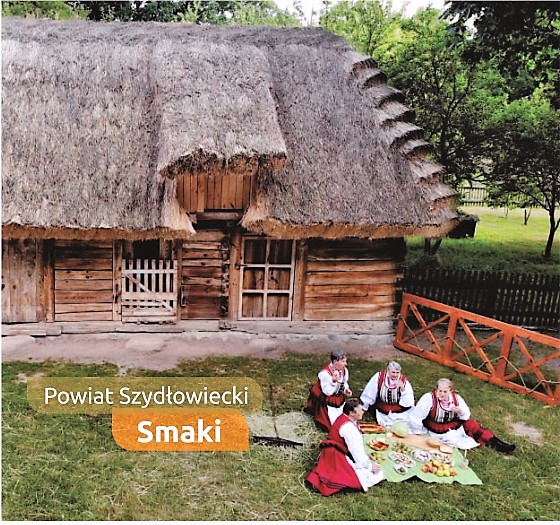Powiat Szydłowiecki - Powiat Szydłowiecki. Smaki Powiat Szydłowiecki - Powiat Szydłowiecki. Smaki